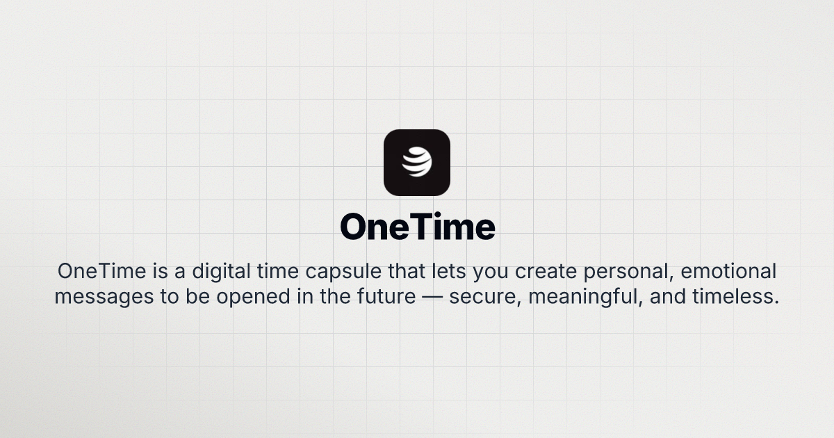 OneTime | Create a Time Capsule for the Future